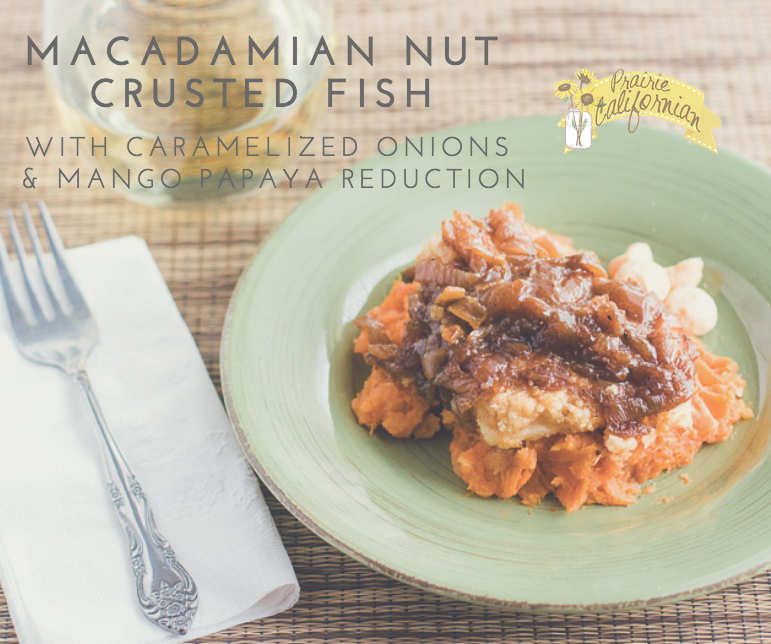Macadamian Nut Crusted Fish – Prairie Californian